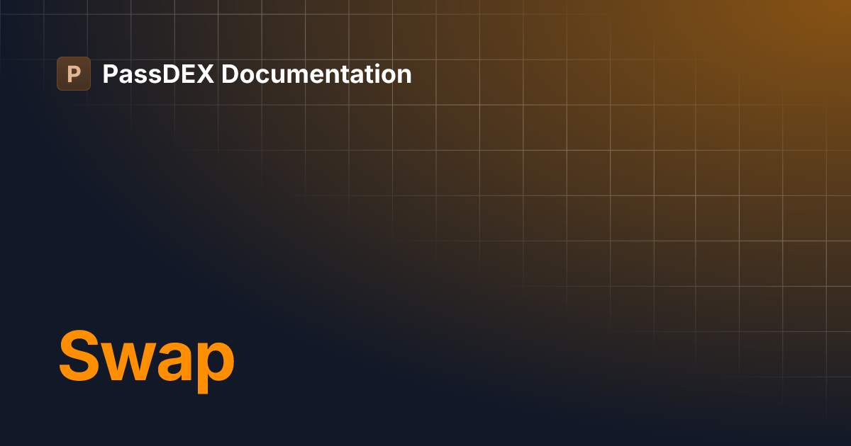 Swap | PassDEX Documentation